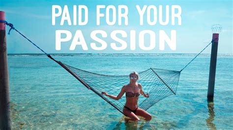 How To Turn Your Passion Into A Successful Business Get Paid For