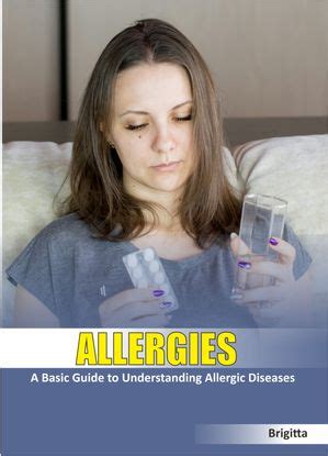 Allergies A Basic Guide To Understanding Allergic Diseases Book By