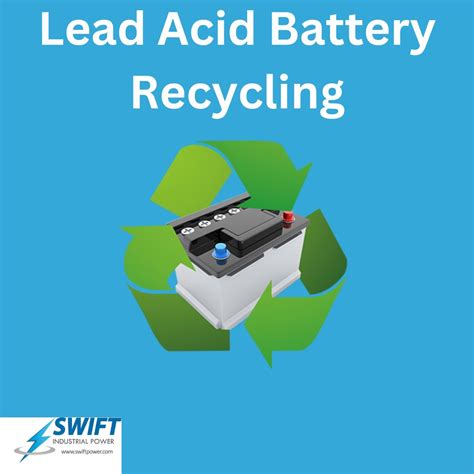 Unveiling The Process Of Lead Acid Battery Recycling Swift Industrial