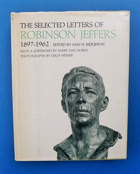 The Selected Letters Of Robinson Jeffers 1897 1962 De Jeffers Robinson