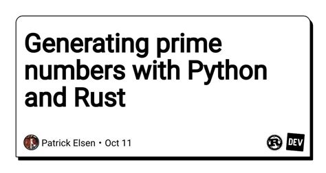 Generating Prime Numbers With Python And Rust Rdevto