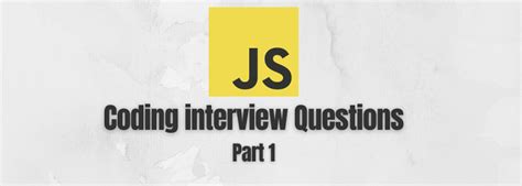 10 Javascript Coding Interview Questions — Part 1 Mayank Pandey