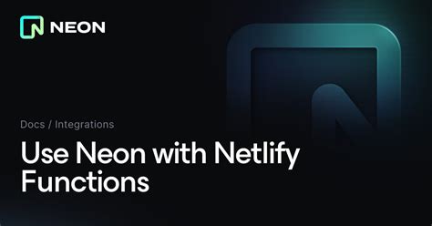Use Neon With Netlify Functions Neon Docs
