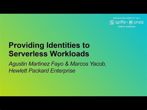 Conference Talks Talk Providing Identities To Serverless Workloads From Cncf Cloud Native