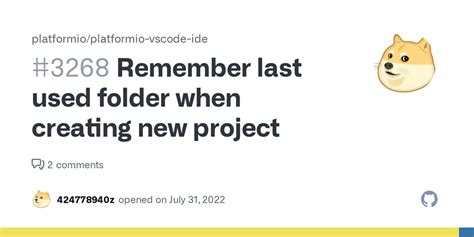 remember last used folder when creating new project · issue 3268 · platformio platformio vscode