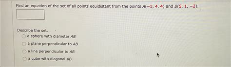 solved find an equation of the set of all points equidistant