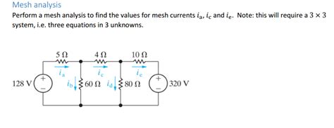 Solved Perform A Mesh Analysis To Find The Values For Mesh Chegg Com