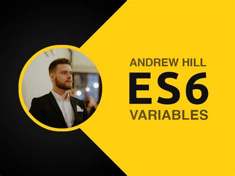 Getting To Grips With Es6 Variables By Andrew Hill