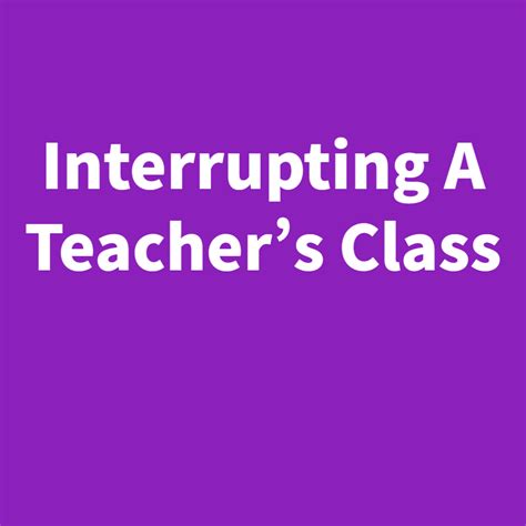 Interrupting A Teachers Class Tfd Supplies