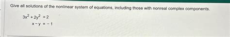 solved give all solutions of the nonlinear system of