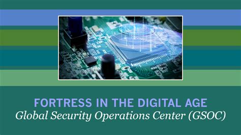 Global Security Operations Center Gsoc The Fortress In The Digital Age Global Security Operations Center Gsoc The Fortress In The Digital Age