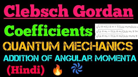 Clebsch Gordan Coefficients Youtube