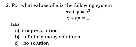 Solved For What Values Of A Is The Following System Ax Chegg Com