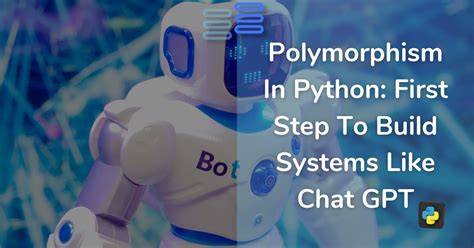 Polymorphism In Python First Step To Build Systems Like Chat Gpt Python Hub
