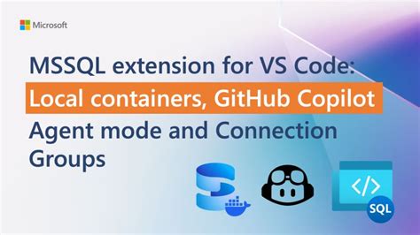 Whats New In Mssql Extension For Vscode V133 Local Containers Github Copilot Agent Mode