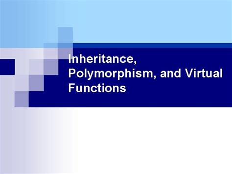 Inheritance Polymorphism And Virtual Functions What Is Inheritance