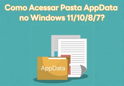 Como Acessar Pasta Appdata No Windows 11 10 8 7
