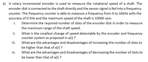 solved a a rotary incremental encoder is used to measure