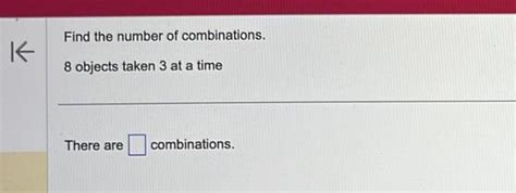 Answered K Find The Number Of Combinations 8 Objects Taken 3 At A