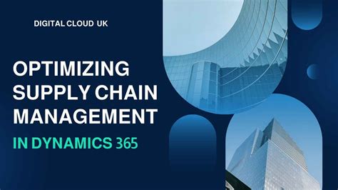 Optimizing Scm With Dynamics 365 To Enhance Efficiency