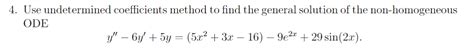 Solved Use Undetermined Coefficients Method To Find The