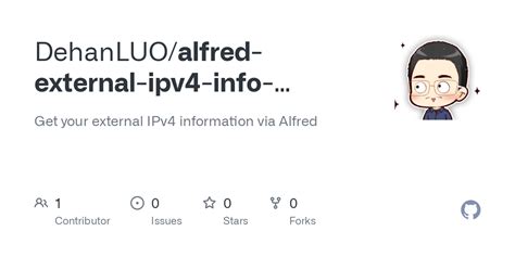 Github Dehanluoalfred External Ipv4 Info Workflow Get Your External Ipv4 Information Via Alfred