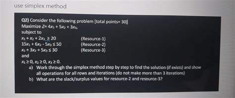Solved Use Simplex Method Q Consider The Following Problem Chegg Com