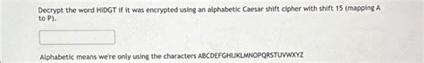 Solved Decrypt The Word Hidgt If It Was Encrypted Using An