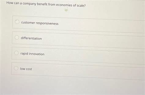Solved How Can A Company Benefit From Economies Of Scale