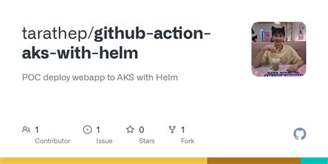GitHub Tarathep Github Action Aks With Helm POC Deploy Webapp To AKS With Helm