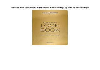 Parisian Chic Look Book What Should I Wear Today By Ines De La