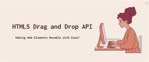 html5 drag and drop api 🌐 dev community