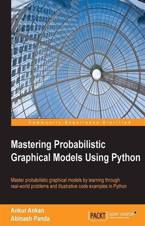 Mastering Probabilistic Graphical Models Using Python By Ankur Ankan