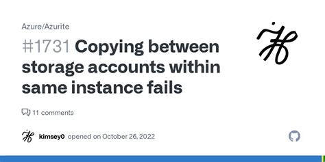 Copying Between Storage Accounts Within Same Instance Fails · Issue 1731 · Azureazurite · Github