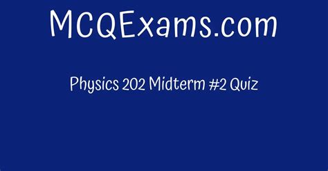 Physics 202 Midterm 2 Quiz Solution