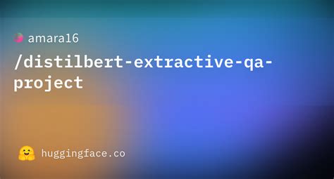 amara16 distilbert extractive qa project · hugging face