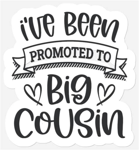 Ive Been Promoted To Big Cousin Stickers Sold By Rosamundcontemporary