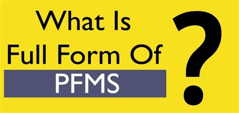 What Is The PFMS Full Form PFMS Meaning Definition Explanation Examples
