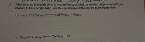 Solved 4 Using Standard Potentials Given In Your Textbook
