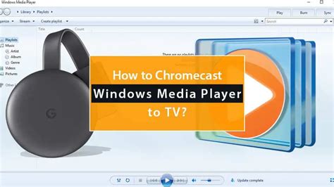 How To Chromecast Windows Media Player To Tv Quick Guide