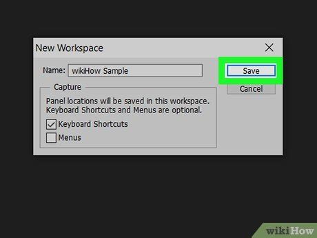 Simple Ways To Save A Workspace In Photoshop 7 Steps