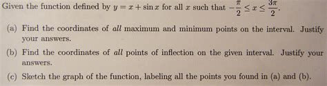 Solved Given The Function Defined By Y X Sinx For All X