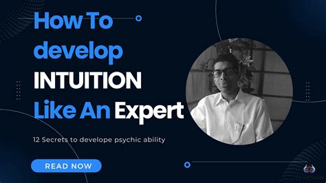 How To Develop Your Intuition With Simple Yet Powerful Techniques