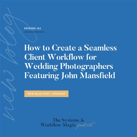 167 How To Create A Seamless Client Workflow For Wedding Photographers Featuring John Mansfield