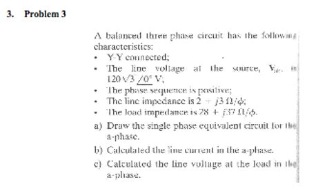 Solved A Balanced Three Phase Circuit Has The Following Chegg