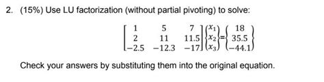 Solved 2 15 Use Lu Factorization Without Partial