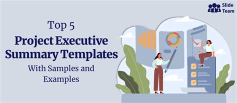 Top 5 Project Executive Summary Templates With Samples And Examples