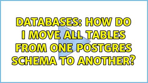 Databases How Do I Move All Tables From One Postgres Schema To Another