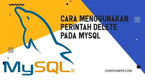 Cara Menggunakan Perintah Sql Delete Pada Mysql