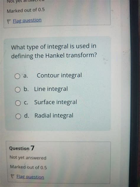 What Type Of Integral Is Used In Defining The Hankel Transform A Contour Integral B Line